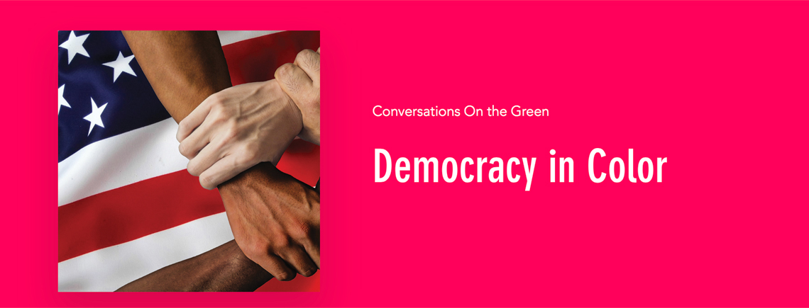 Congratulations, Conversations on the Green, Democracy in Color, https ...
